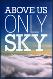 'Above Us Only Sky Poster' Photo | Art.com
