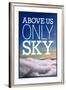 'Above Us Only Sky Poster' Photo | Art.com
