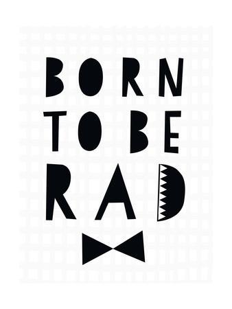 'Born to Be Rad' Giclee Print - Seventy Tree | Art.com