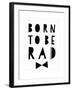 'Born to Be Rad' Giclee Print - Seventy Tree | Art.com