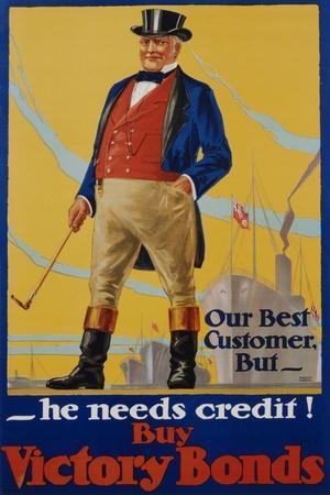He Needs Credit! Buy Victory Bonds Poster Giclee Print - Malcolm Gibson ...