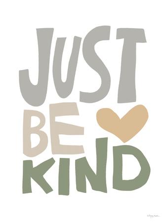 'Just Be Kind' Art Print - Molly Mattin | Art.com
