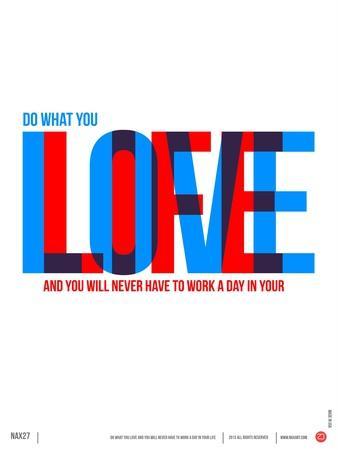 'Do What You Love Poster' Art Print - NaxArt | Art.com