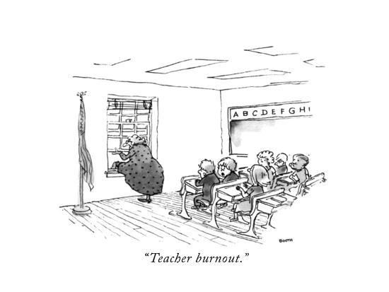 "Teacher burnout." - New Yorker Cartoon Premium Giclee Print by George ...