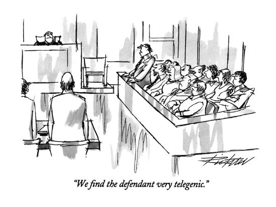 "We find the defendant very telegenic." - New Yorker Cartoon Premium ...