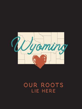 'Our Roots Lie Here Wyoming Map' Art Print - Ren Lane | Art.com