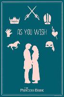 'The Princess Bride - As You Wish' Art Print | Art.com