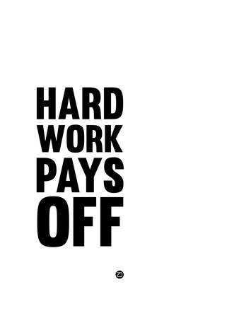 Hard Work Pays Off 2 Art Print - NaxArt | Art.com