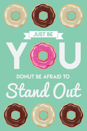 'Donut Be Afraid To Stand Out' Posters | AllPosters.com